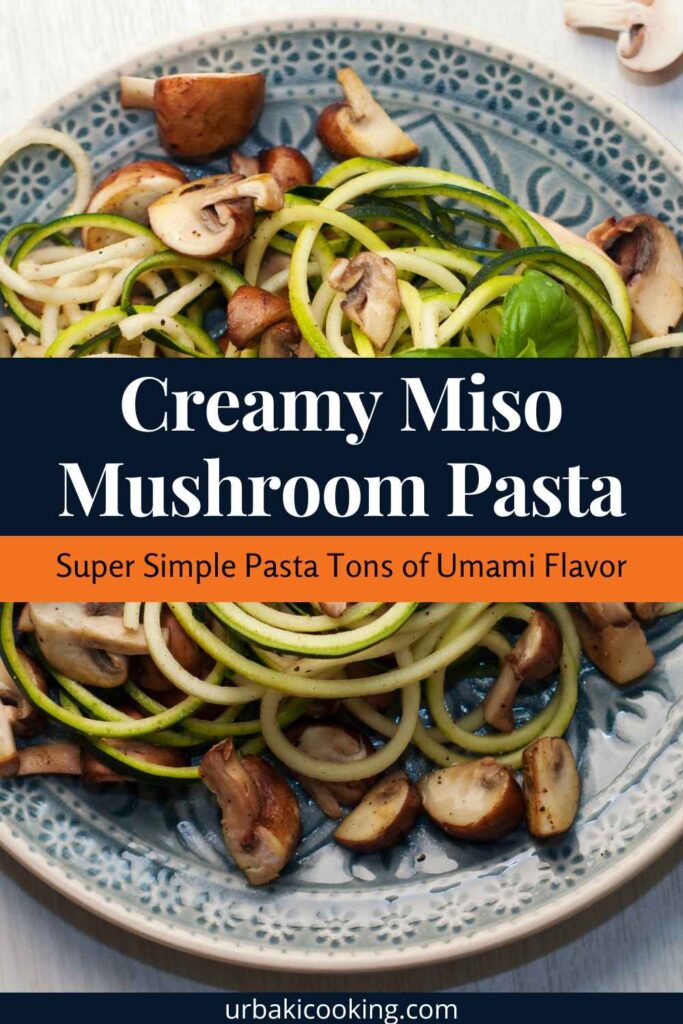 Creamy Miso Mushroom Pasta – Super Simple Pasta Tons of Umami Flavor ...