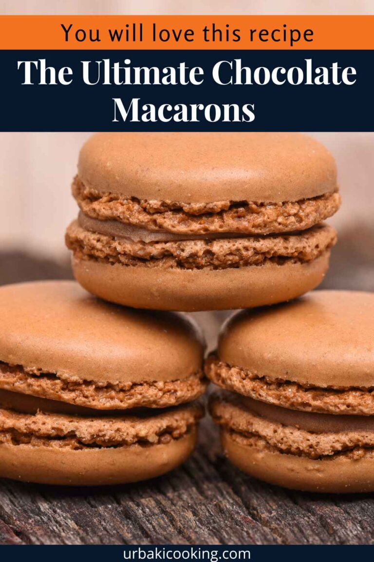 The Ultimate Chocolate Macarons Recipe – Urbaki Cooking
