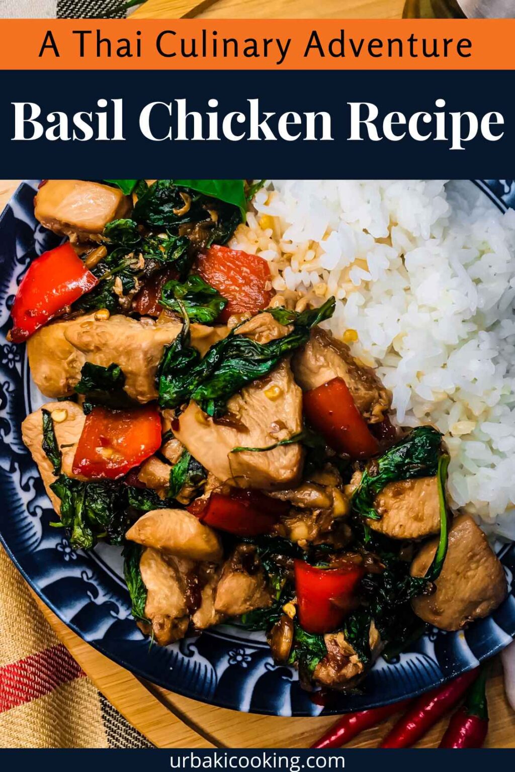 A Thai Culinary Adventure – Basil Chicken Recipe – Urbaki Cooking