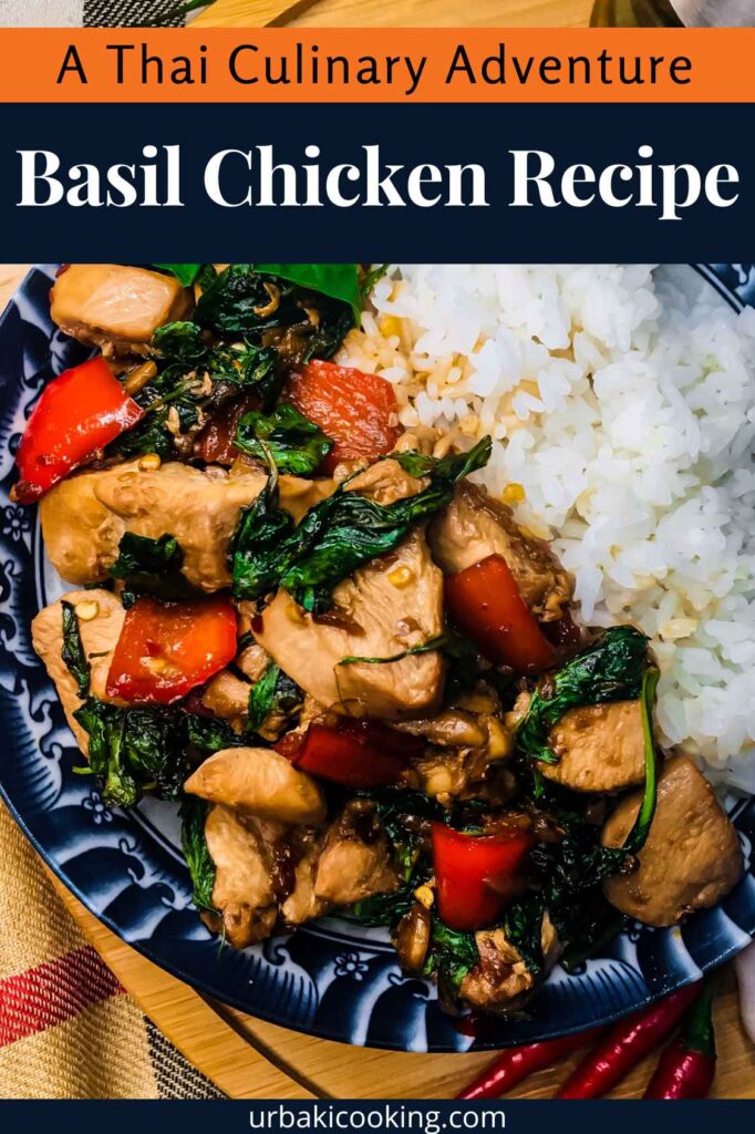 A Thai Culinary Adventure – Basil Chicken Recipe – Urbaki Cooking
