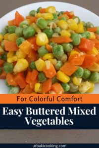 Easy Buttered Mixed Vegetables for Colorful Comfort