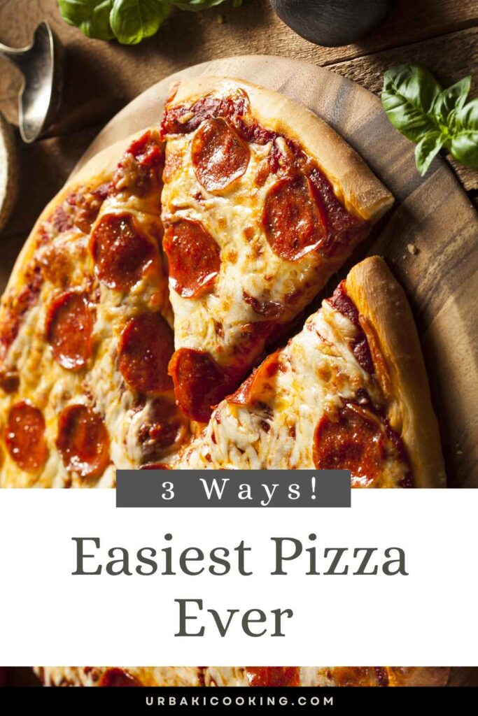 3 Ways! Easiest Pizza Ever – Urbaki Cooking