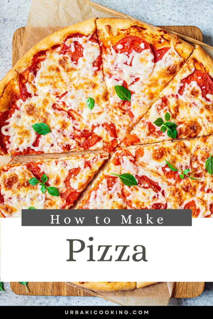 How to Make Perfect Pizza – Urbaki Cooking