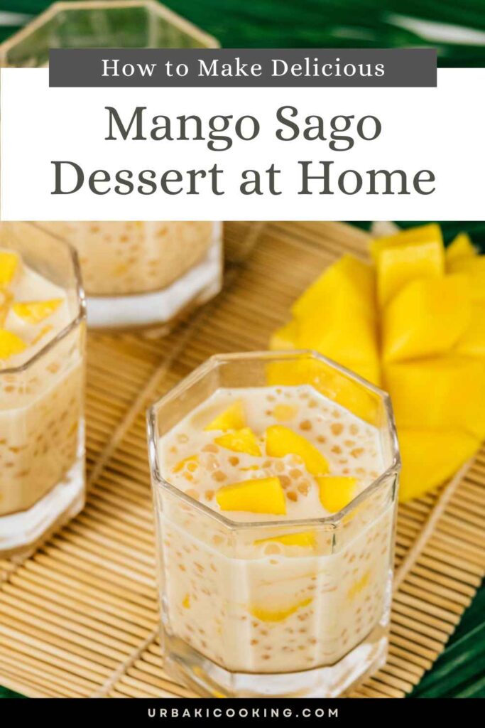 How to Make Delicious Mango Sago Dessert at Home – Urbaki Cooking