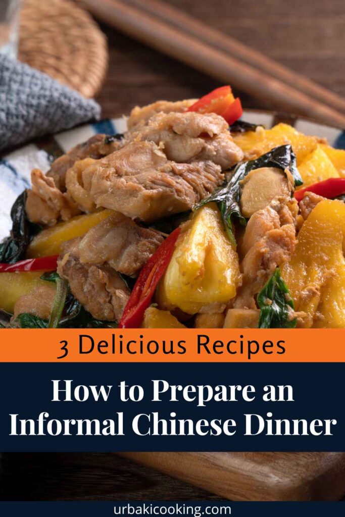 How to Prepare an Informal Chinese Dinner: 3 Delicious Recipes