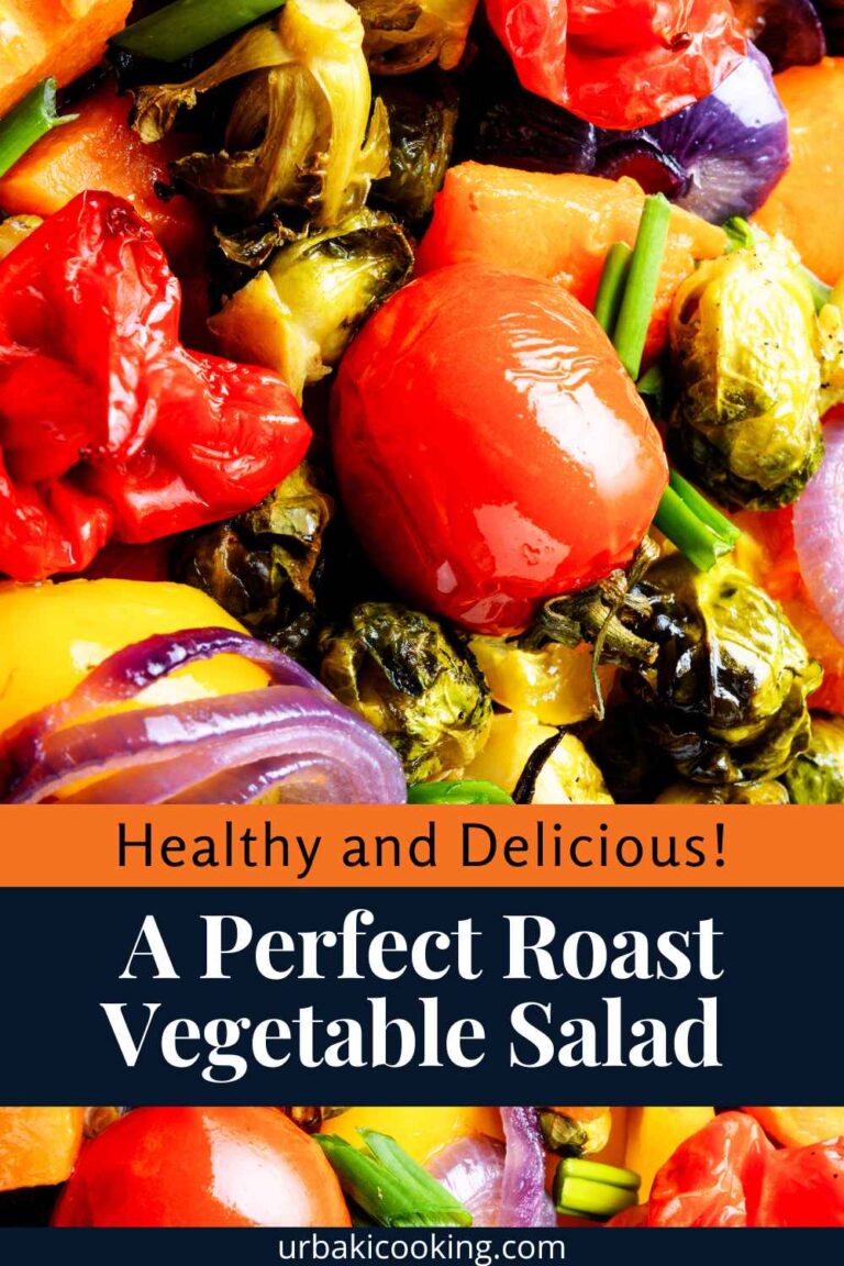 Healthy and Delicious! A Perfect Roast Vegetable Salad