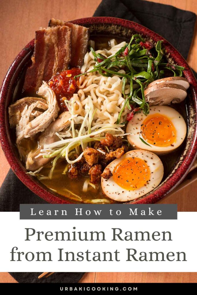 Learn How to Make Premium Ramen from Instant Ramen – Urbaki Cooking