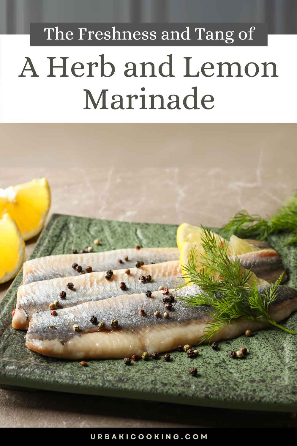 The Freshness and Tang of a Herb and Lemon Marinade