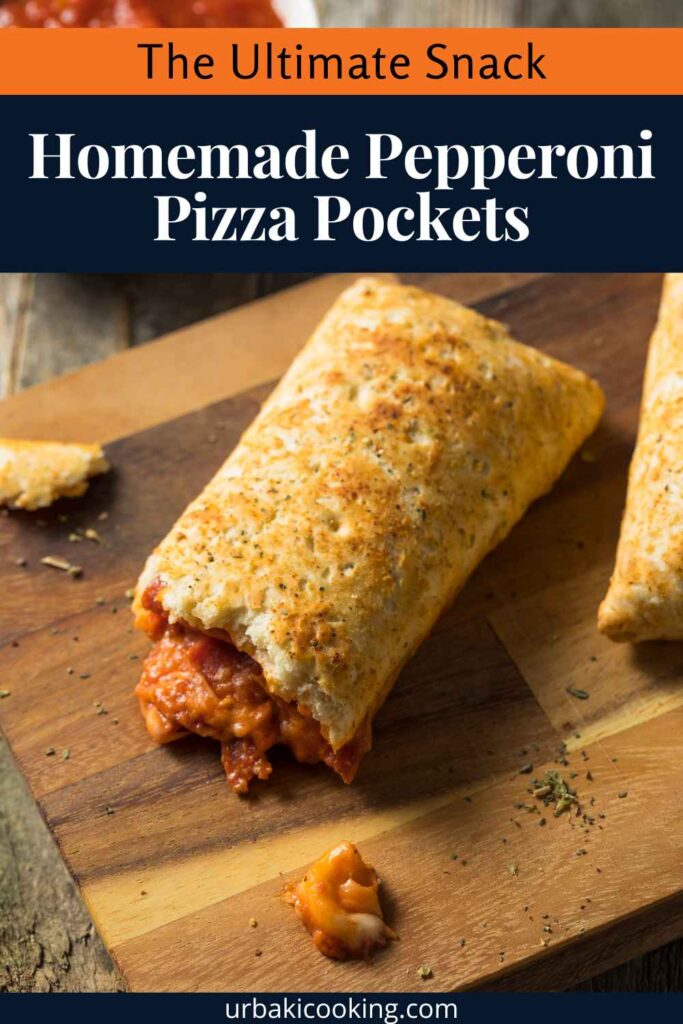 Homemade Pepperoni Pizza Pockets – The Ultimate Snack – Urbaki Cooking