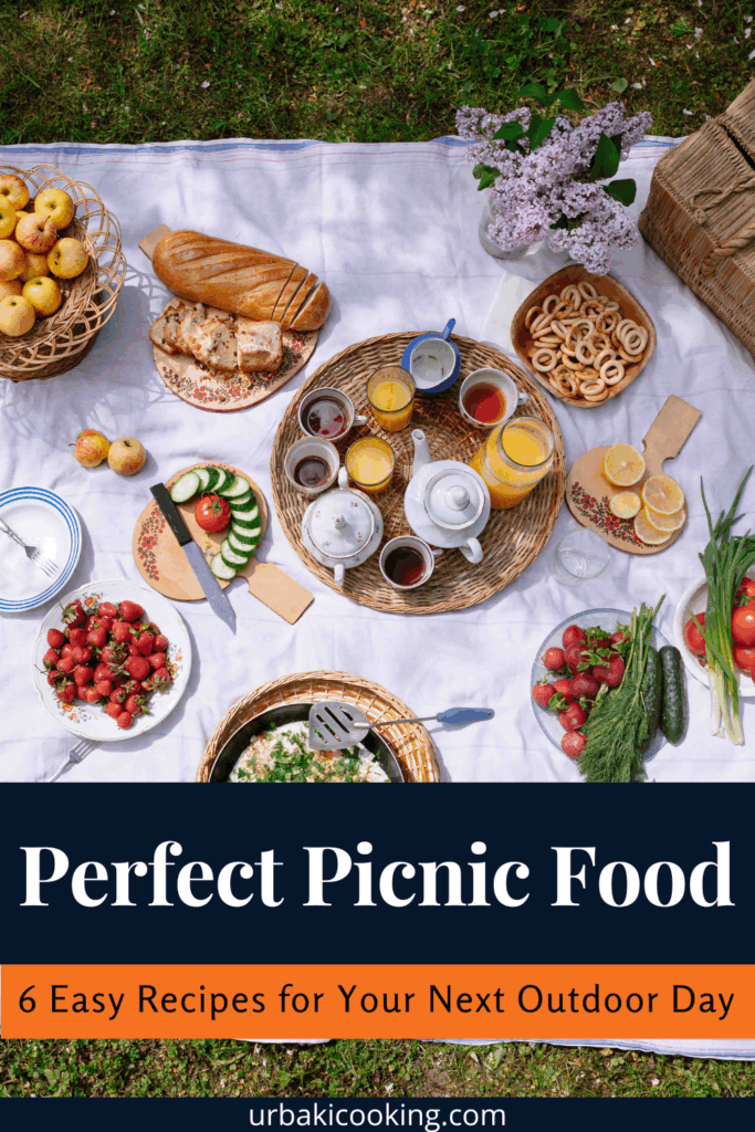 Perfect Picnic Food: 6 Easy Recipes for Your Next Outdoor Day